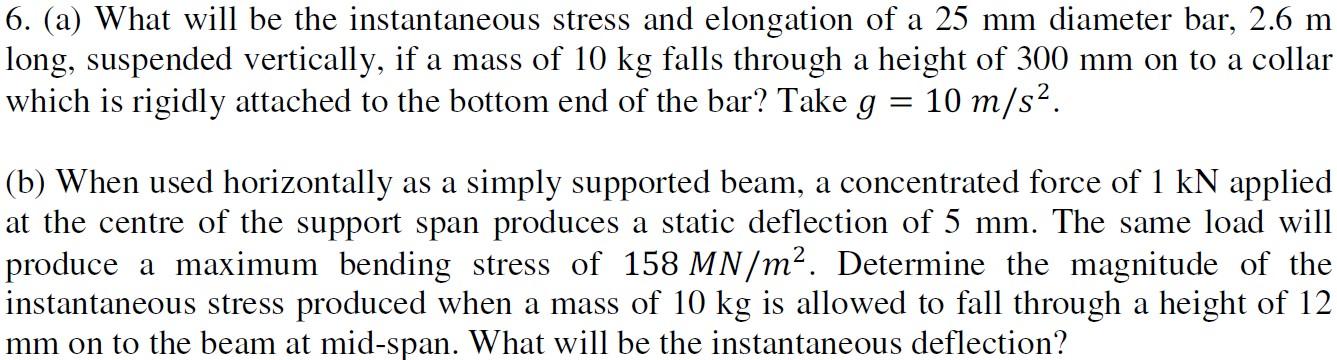 Solved 6. (a) What will be the instantaneous stress and | Chegg.com