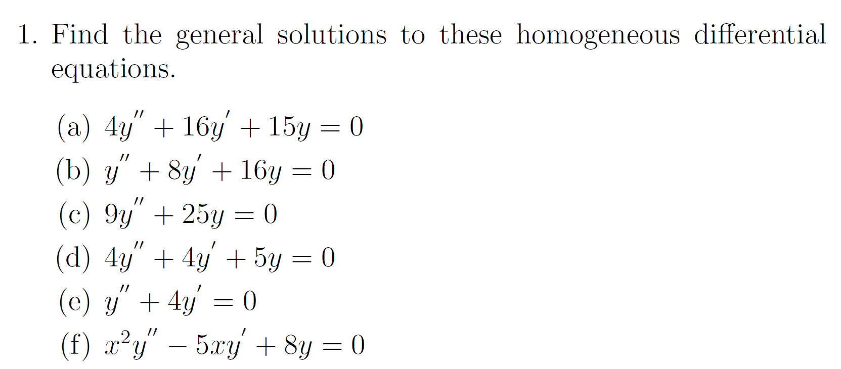 Solved 1. Find the general solutions to these homogeneous | Chegg.com
