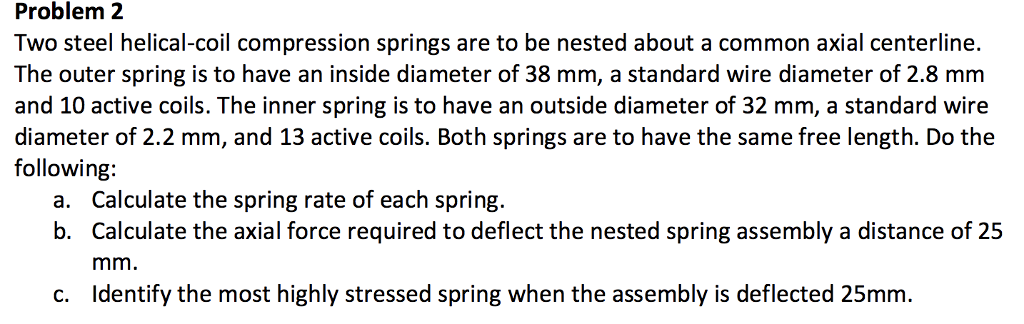 Solved Two steel helical-coil compression springs are to be | Chegg.com