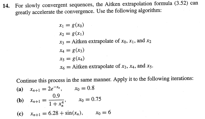 Solved 4. For slowly convergent sequences, the Aitken | Chegg.com