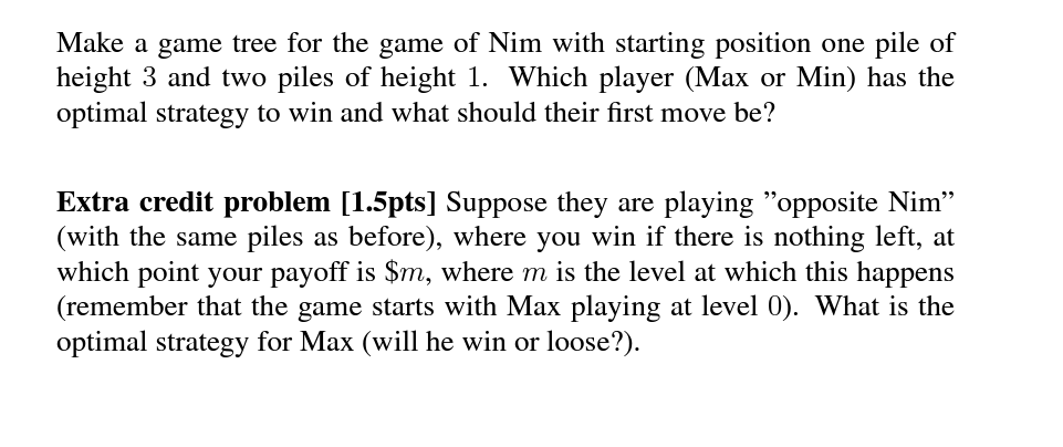 Solved Make a game tree for the game of Nim with starting | Chegg.com