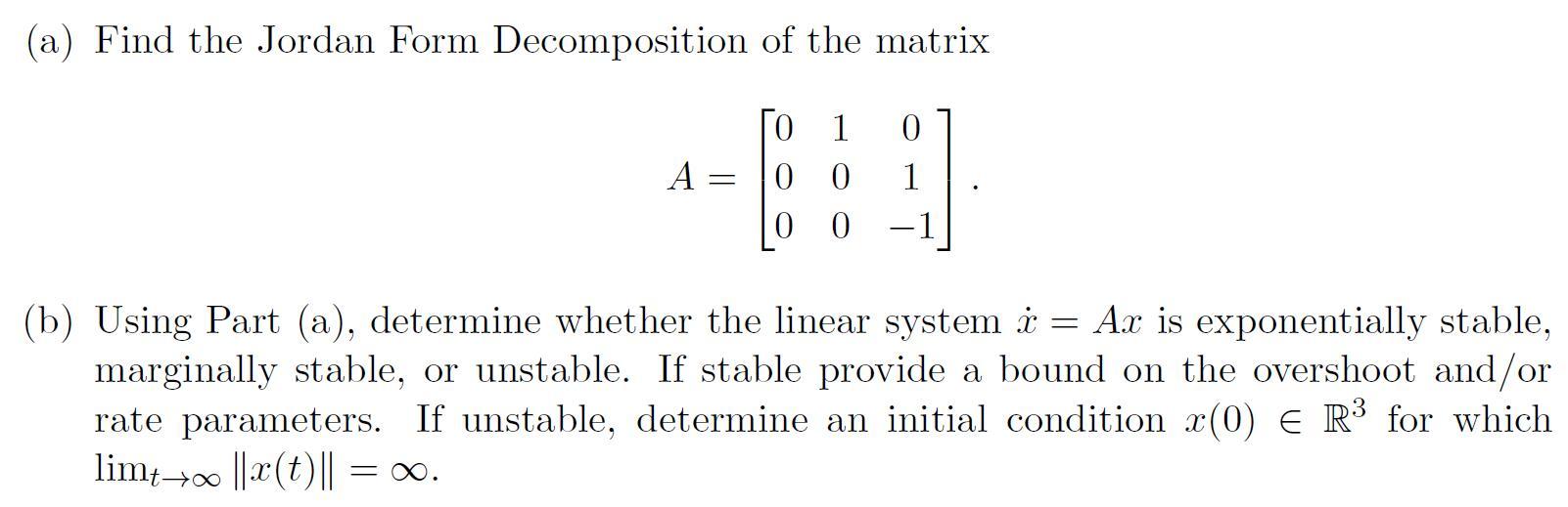 Solved (a) Find the Jordan Form Decomposition of the matrix | Chegg.com