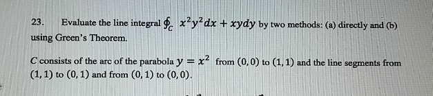Solved 23. Evaluate the line integral using Green's Theorem. | Chegg.com