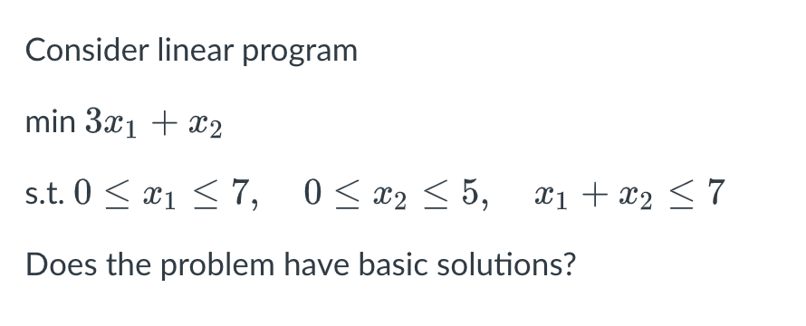 Solved Consider linear program min 3x1 + x2 s.t. 0≤x₁ ≤7, | Chegg.com