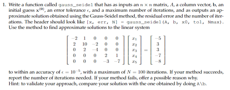 Solved 1. Write a function called gauss_seidel that has as | Chegg.com