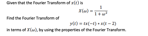 Solved Find the Fourier Transform in terms of | Chegg.com