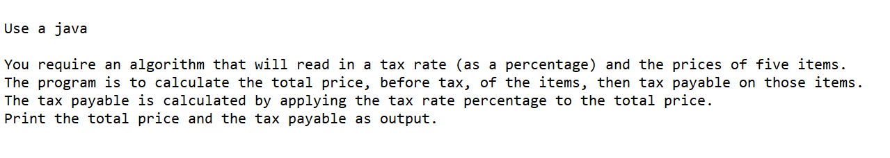 Solved Use a java) You require an algorithm that will read | Chegg.com