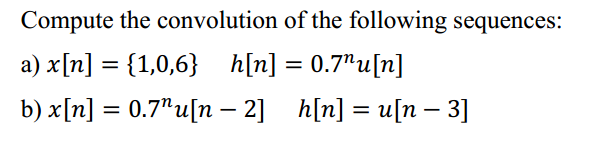 Solved Compute the convolution of the following sequences: | Chegg.com
