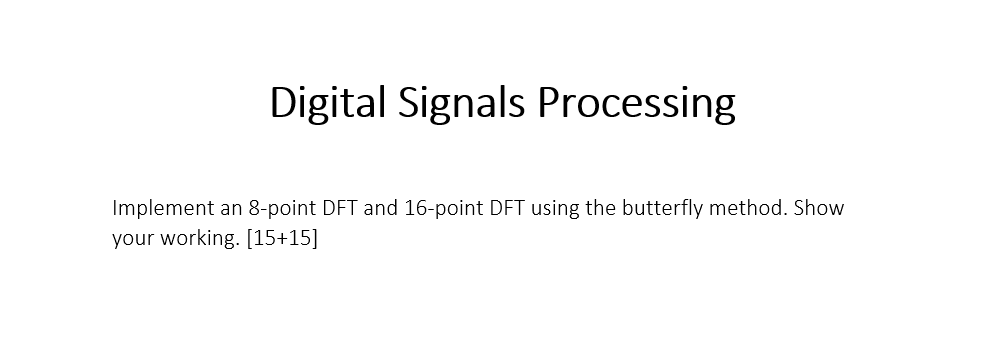 Solved Digital Signals Processing Implement an 8-point DFT | Chegg.com
