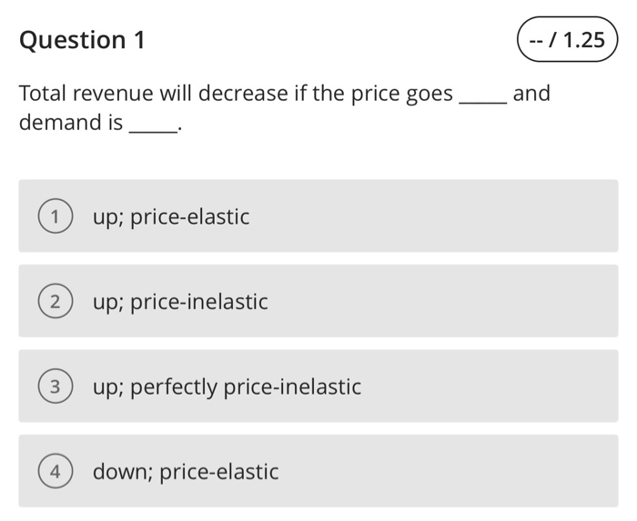 Solved Question 1 125 Total Revenue Will Decrease If The 8280