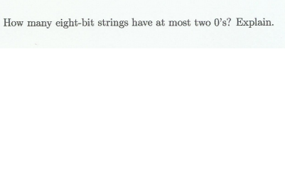 Solved How many eight-bit strings have at most two O's? | Chegg.com