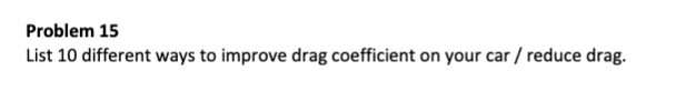 Solved Problem 15 List 10 different ways to improve drag | Chegg.com