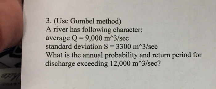 Solved 3. (Use Gumbel method) A river has following | Chegg.com