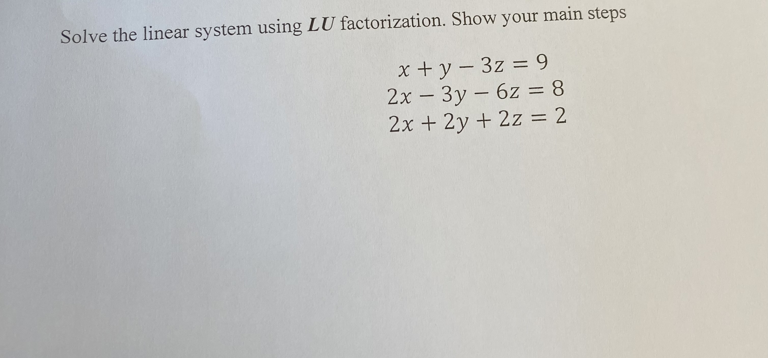 Solved Solve the linear system using LU factorization. Show | Chegg.com