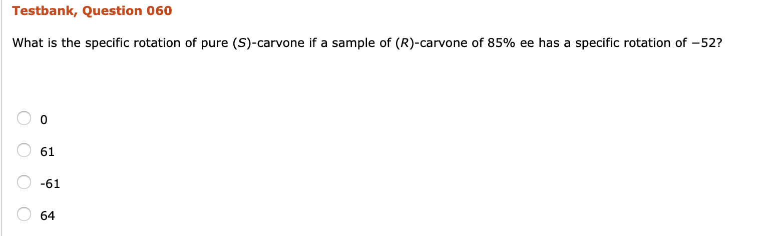 Solved Testbank, Question 060 What is the specific rotation | Chegg.com