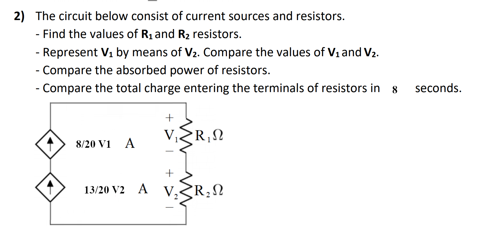 Solved 2) The circuit below consist of current sources and | Chegg.com