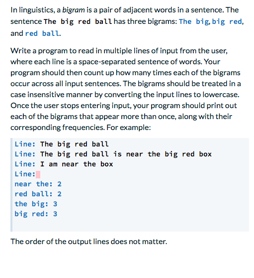 Solved In linguistics, a bigram is a pair of adjacent words | Chegg.com
