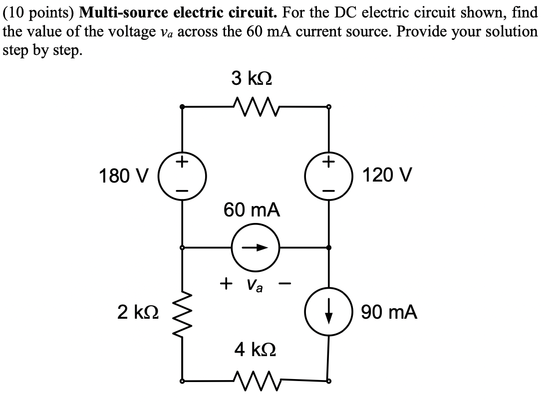 Solved (10 points) Multi-source electric circuit. For the DC | Chegg.com