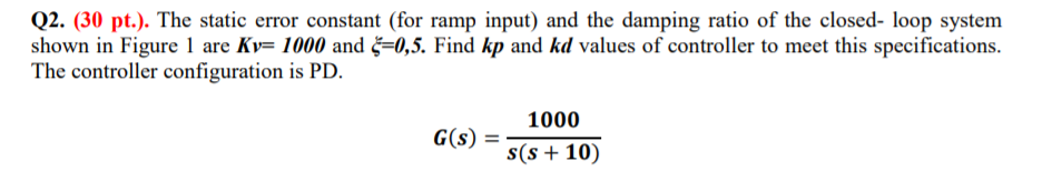 Solved Q2. (30 pt.). The static error constant (for ramp | Chegg.com