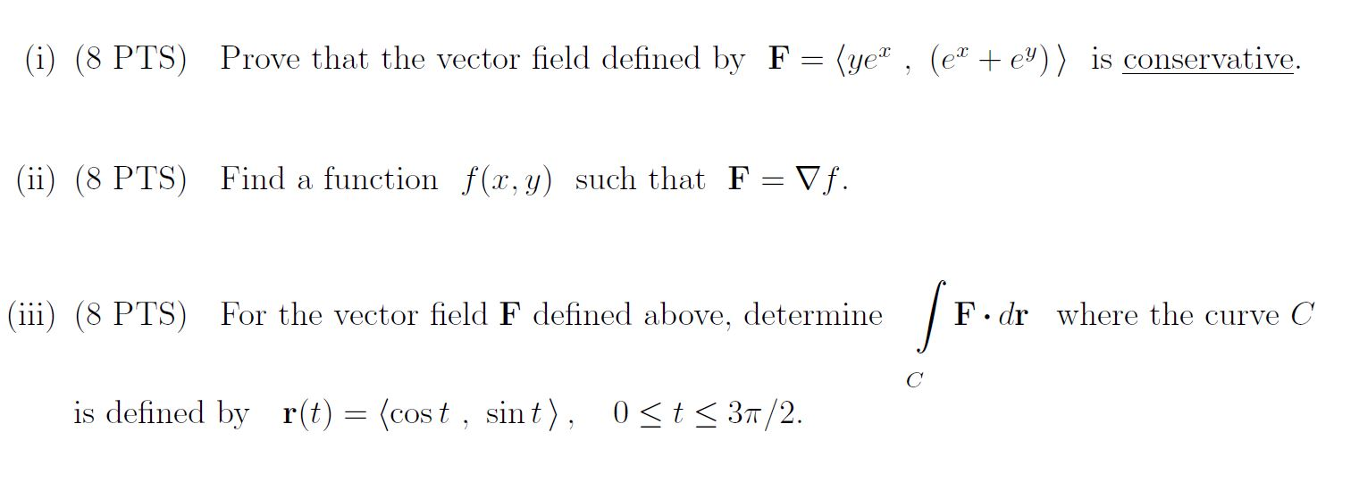 Solved (i) (8 PTS) Prove that the vector field defined by F | Chegg.com
