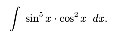 Solved ∫sin5x⋅cos2xdx | Chegg.com