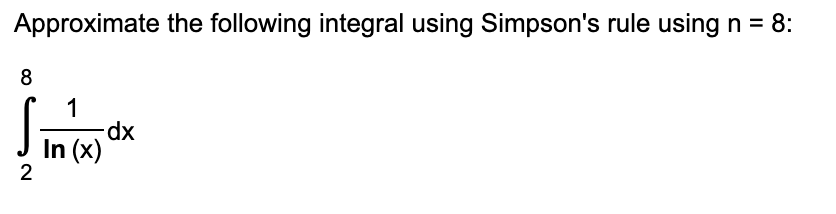 Solved Approximate the following integral using Simpson's | Chegg.com