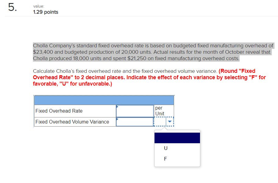 Solved Cholla Company’s standard fixed overhead rate is | Chegg.com