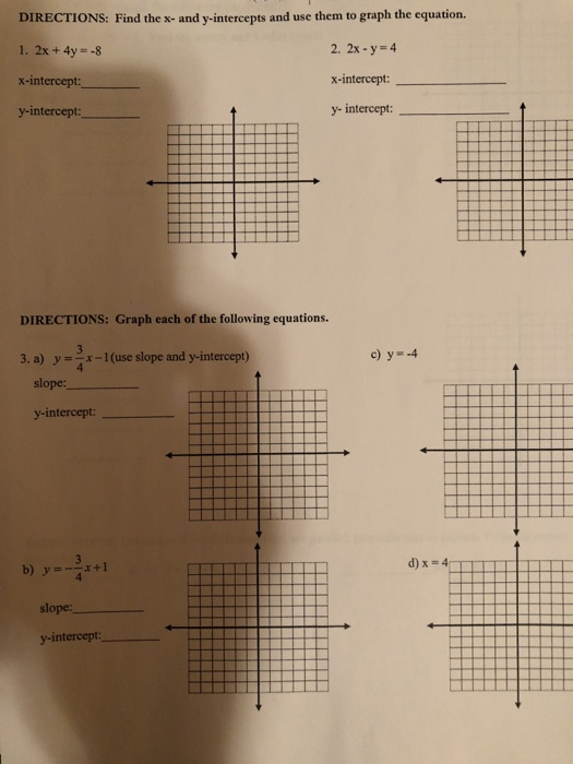 Solved DIRECTIONS: Find the x- and y-intercepts and use them | Chegg.com