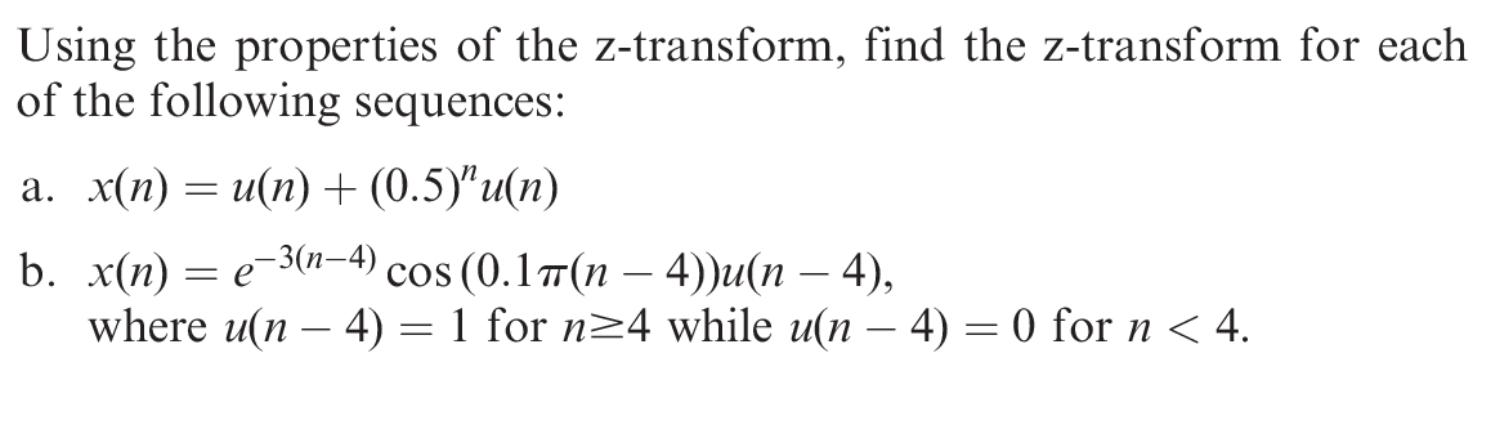 Solved Using the properties of the z-transform, find the | Chegg.com