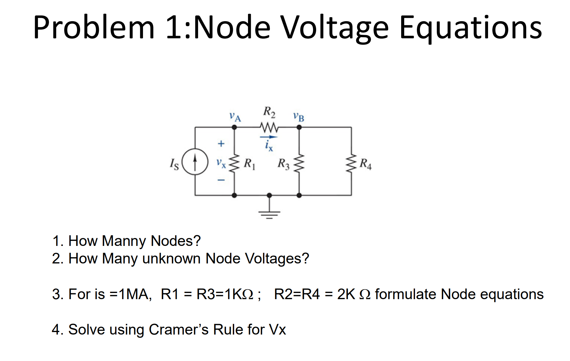 Solved Problem 1:Node Voltage Equations 1. How Manny Nodes? | Chegg.com