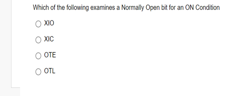 Solved Which of the following examines a Normally Open bit | Chegg.com