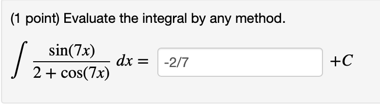 Solved (1 ﻿point) ﻿Evaluate the integral by any | Chegg.com