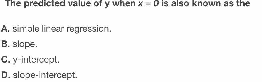 Solved The predicted value of y when x = 0 is also known as | Chegg.com