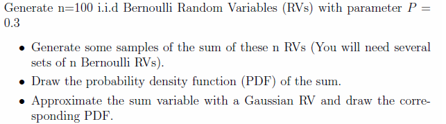 Solved Generate n-100 i.i.d Bernoulli Random Variables (RVs) | Chegg.com