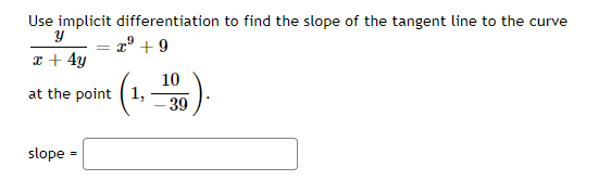 Solved Y Use implicit differentiation to find the slope of | Chegg.com
