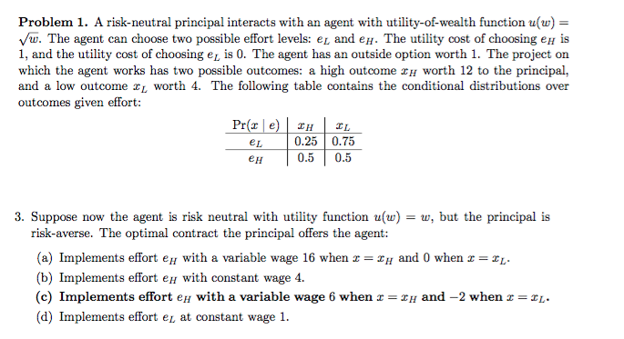 Problem 1 A Risk Neutral Principal Interacts With An