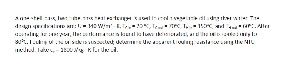 Solved A one-shell-pass, two-tube-pass heat exchanger is | Chegg.com