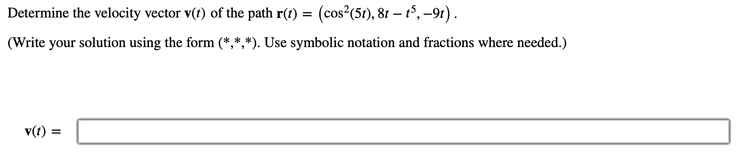 Solved Determine the velocity vector v(t) of the path | Chegg.com