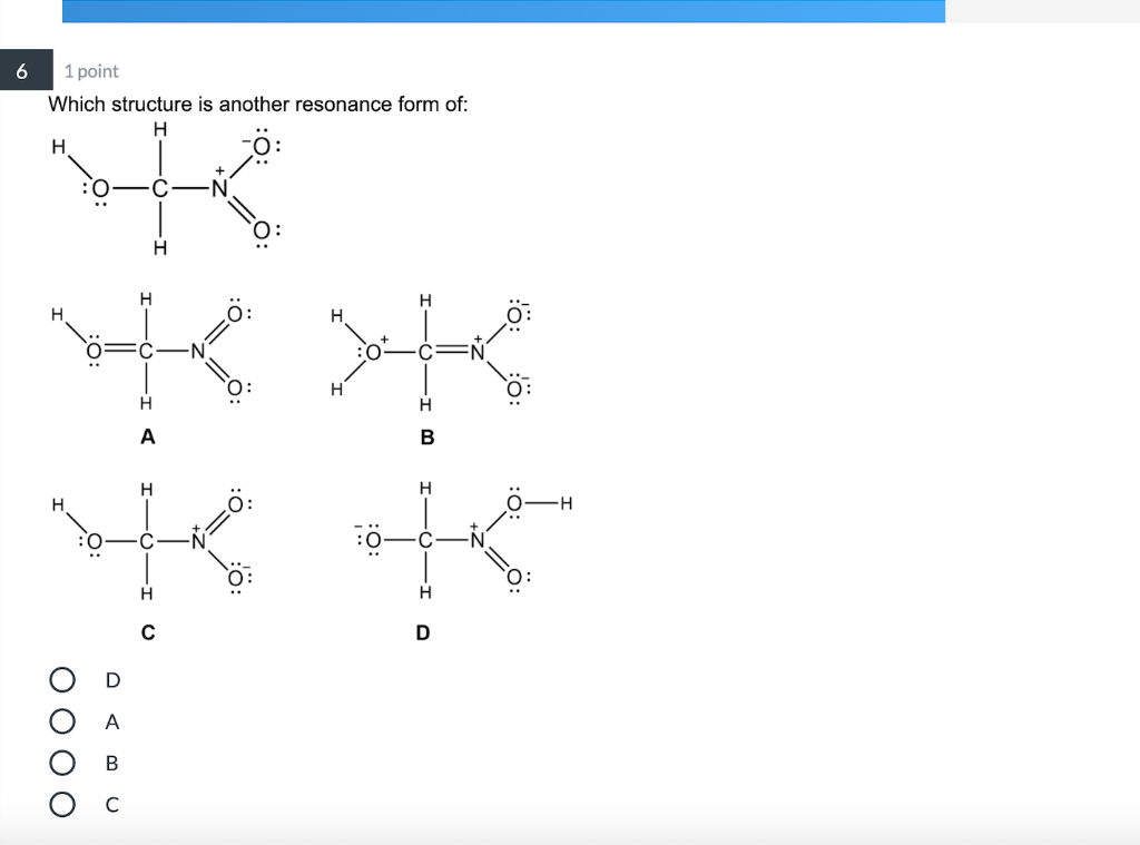 Solved 6 1 point Which structure is another resonance form | Chegg.com