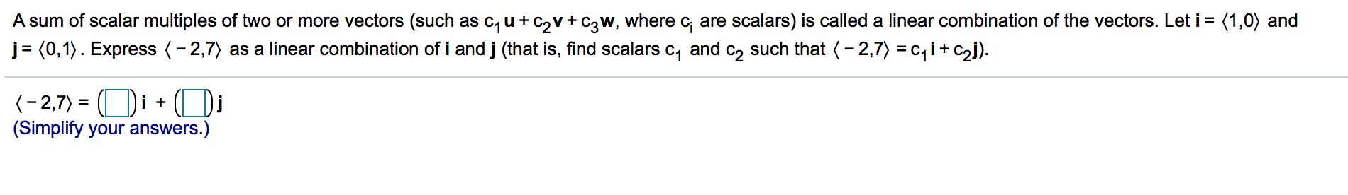 Solved A sum of scalar multiples of two or more vectors | Chegg.com