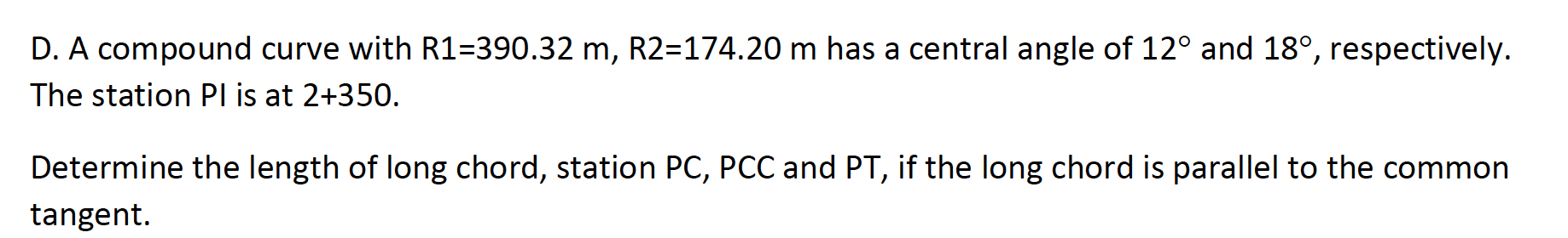 Solved D. A compound curve with R1=390.32 m, R2=174.20 m has | Chegg.com