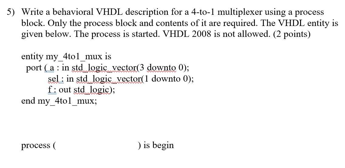 5) Write a behavioral VHDL description for a 4-to-1 | Chegg.com