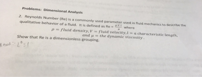 Solved Problems: Dimensional Analysis 2. Reynolds Number | Chegg.com