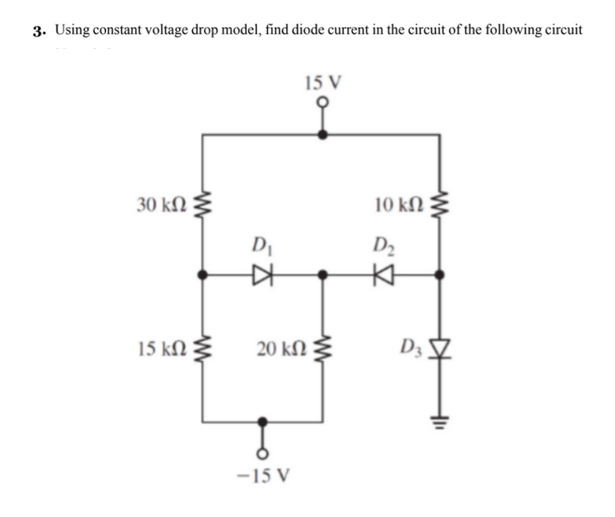 Solved 3. Using constant voltage drop model, find diode | Chegg.com