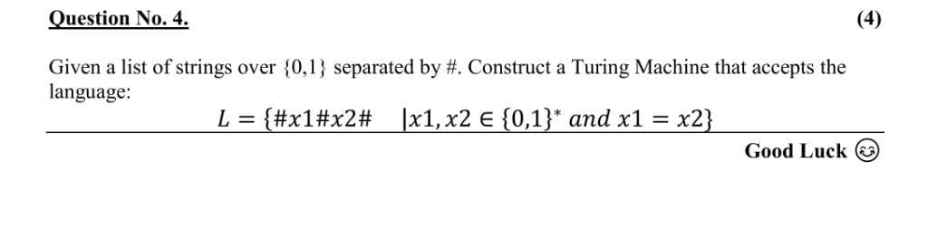 Solved Question No. 4. Given a list of strings over {0,1} | Chegg.com