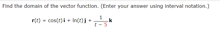 Solved Find the domain of the vector function. (Enter your | Chegg.com