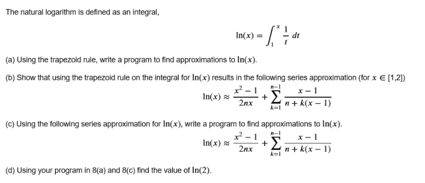 Solved The natural logarithm is defined as an integral, | Chegg.com
