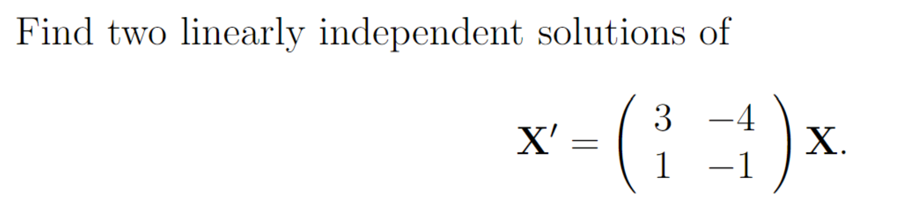 Solved Find two linearly independent solutions of | Chegg.com