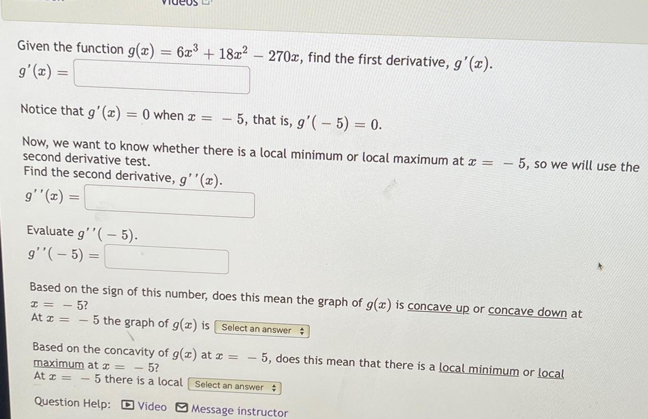 Solved Given the function g(x)=6x3+18x2−270x, find the first | Chegg.com