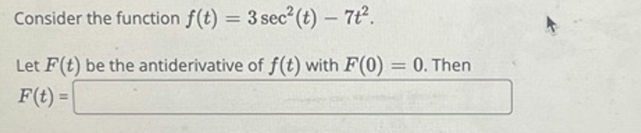 Solved Consider the function f(t)=3sec2(t)-7t2.Let F(t) ﻿be | Chegg.com